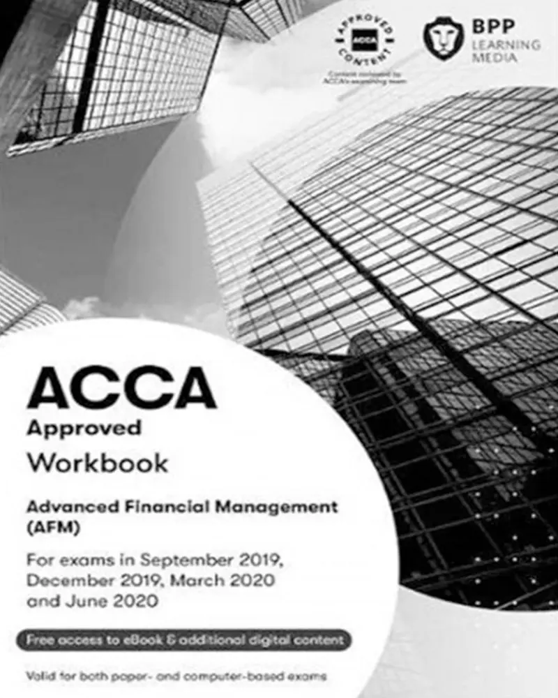 BPP ACCA P4 Advanced Financial Management (AFM) Workbook 2019-2020 ...